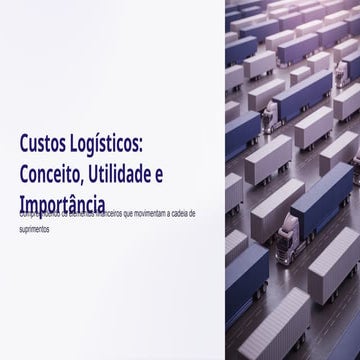 Custos-Logisticos-Conceito-Utilidade-e-Importancia.pptx