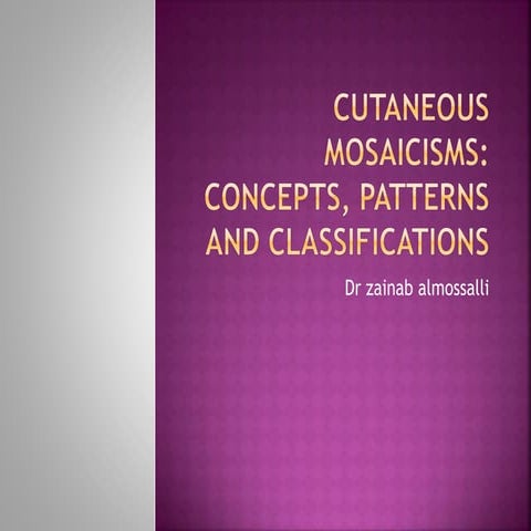 Cutaneous Mosaicisms: Concepts, Patterns, and Classifications - Dr ...