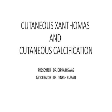 CUTANEOUS XANTHOMAS AND CALCIFICATION.pptx