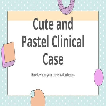 Cute and Pastel Clinical Case by Slidesgo.pptx