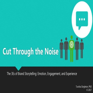 Cut Through the Noise: The 3Es of Brand Storytelling | PPT