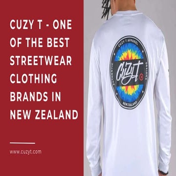 Cuzy T - One of the Best Streetwear Clothing Brands in New Zealand.pptx