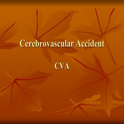 CVA.ppt detailed presentation on cardiovascular accedent | PPT