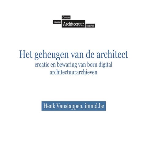 Het geheugen van de architect: creatie en preservering van CAD files | PPT