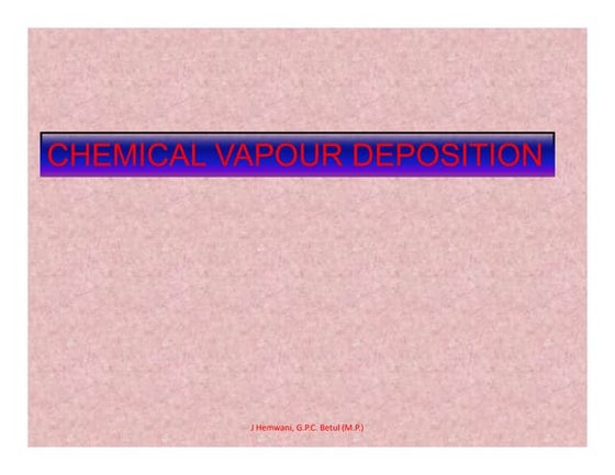 Chemical vapour deposition | PPTX