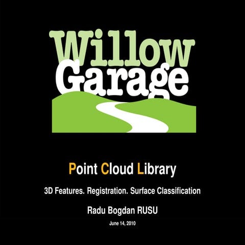 Cvpr2010 open source vision software, intro and training part viii point cloud library - rusu ...