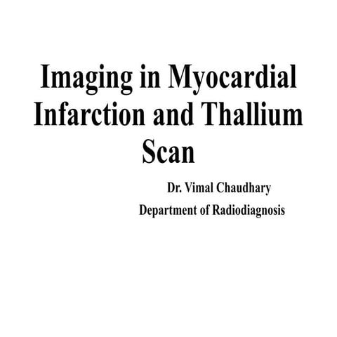 Imaging in Myocardial Infarction and Thallium Scan | PPTX
