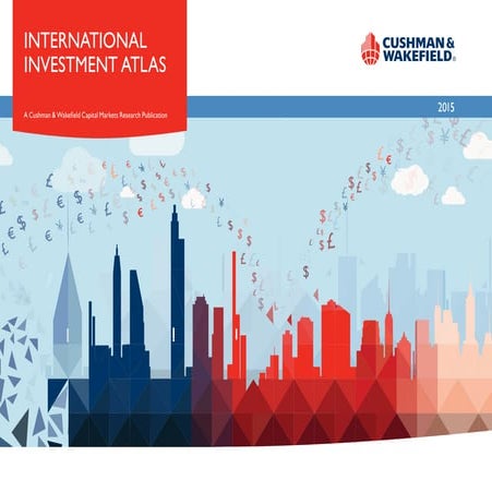 C&W CRE International Investment Atlas 2015 | PDF