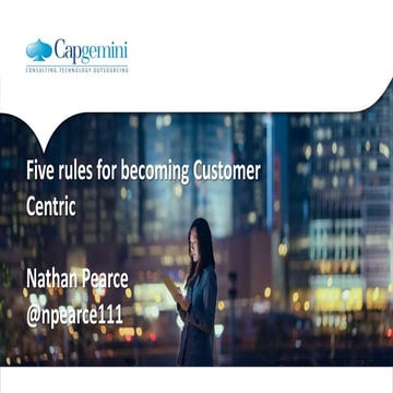 CWIN17 telford 5 principles of becoming customer centric - nathan pearce | PPTX