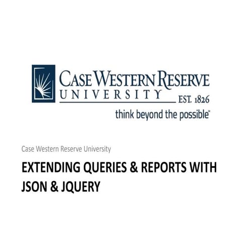 Extending Slate Queries & Reports with JSON & JQUERY | PPT