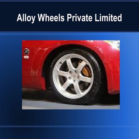 alloy wheels private limited | PPT