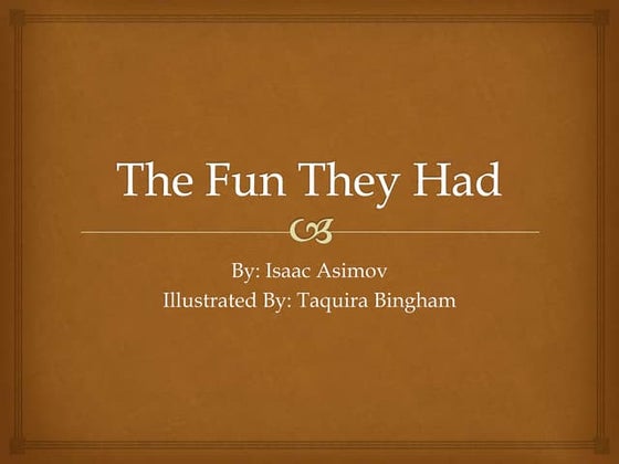 Class 9 lesson 1- the fun they had | PPT | Education