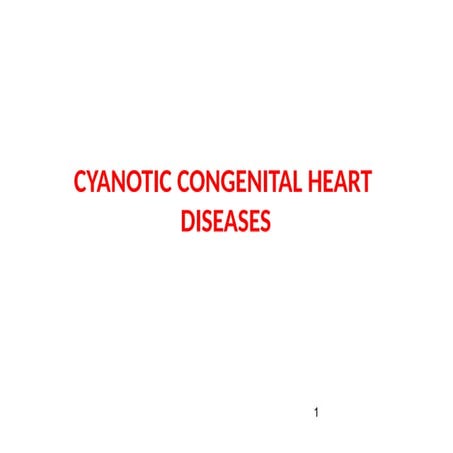 Cyanotic Congenital-Heart-Diseases.pptx