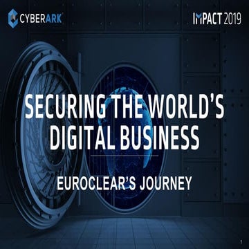 CyberArk IMPACT 2019 - Euroclear's Journey | PDF