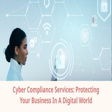 Cyber Compliance Services: Protecting Your Business In A Digital World.pptx