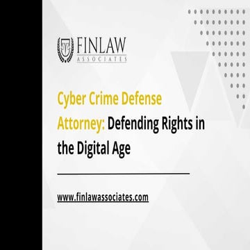 Cyber Crime Defense Attorney: Defending Rights in the Digital Age | PDF