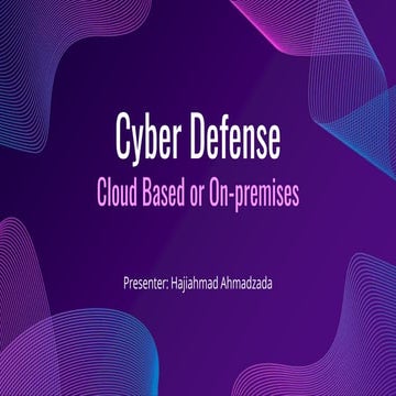 Cyber Defense Cloud Based Or On Premises Ppt