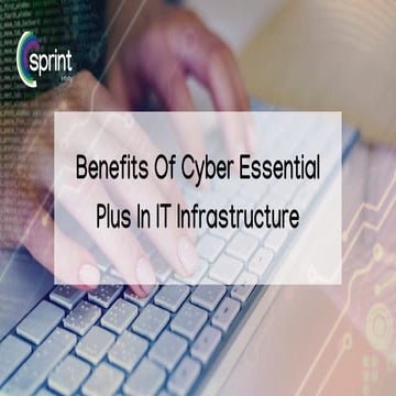 Top Benefits Of Cyber Essential Plus - Sprint Infinity | PDF
