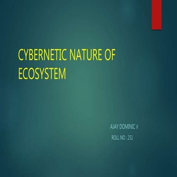 Cybernetic nature of ecosystem | PPTX