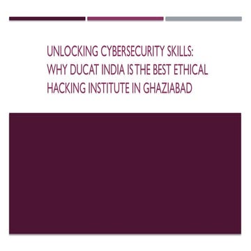 Unlocking Cybersecurity Skills Why Ducat India Is The Best Ethical Hacking Institute In