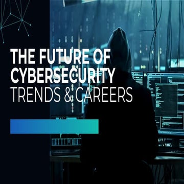 "Exploring the Future of Cyber Security Trends and Career Opportunities ...