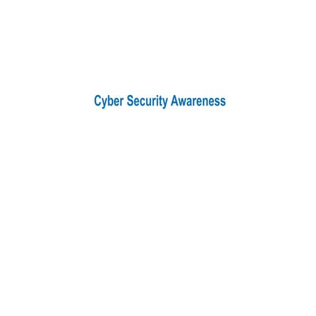 Cyber Security - Awareness Presentation - High Level | PPT