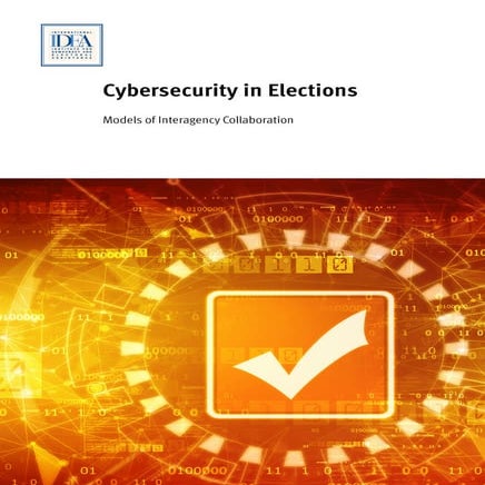 Cybersecurity in Elections Models of Interagency Collaboration | PDF