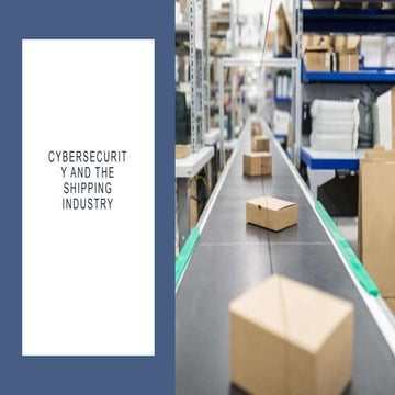 Cybersecurity and the Shipping Industry | PPTX