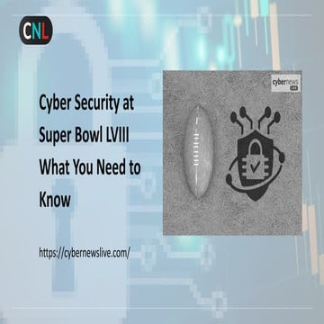 Cyber Security at Super Bowl LVIII What You Need to Know.ppt
