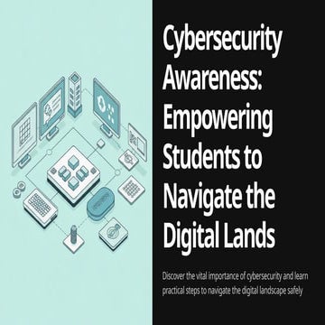 Cybersecurity Awareness Empowering Students to Navigate the Digital ...