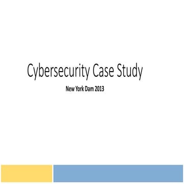 Case Study on New York Dam 2013 Cybersecurity | PPT