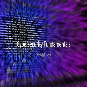 Cybersecurity Fundamentals Module 1 Quiz.pdf