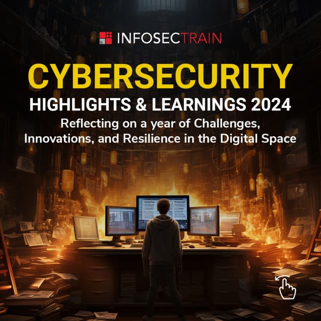 CYBERSECURITY HIGHLIGHTS & LEARNINGS 2024.pdf