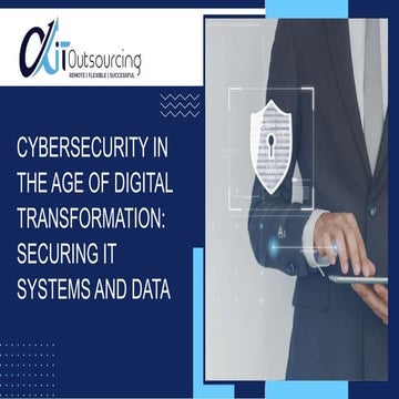 Cybersecurity in the Age of Digital Transformation Securing IT Systems ...