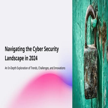 Cyber Security Landscape in 2024. An In-Depth Exploration of Trends ...
