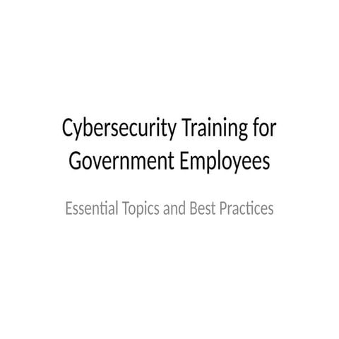 Cybersecurity_Training_Government_Employees.pptx