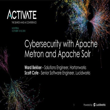 Cybersecurity with Apache Metron and Apache Solr - Ward Bekker, Hortonworks & Scott Cote ...