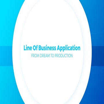 LOB Application: From Dream to production | PPT