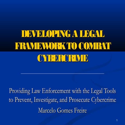 Developing a Legal Framework to Combat Cybercrime | PPT