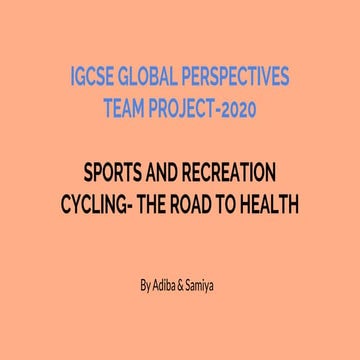 Cycling- The Road To Health -IGCSE GP Team Project | PPTX