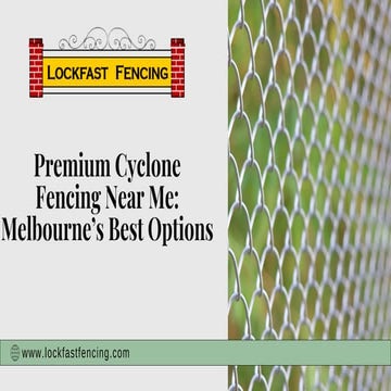 Best Cyclone Fencing Melbourne me .pdfxx | PPT