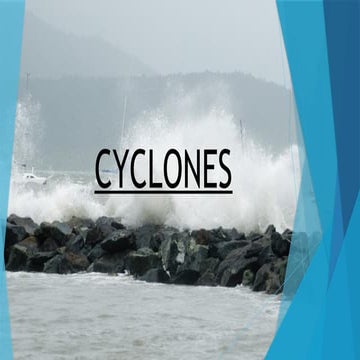 CYCLONES_FORMATION OF CYCLONES IN INDIA AND WORLD | PPTX