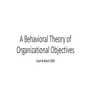 Cyert & march 2001 - a behavioral theory of organizational objectives ...