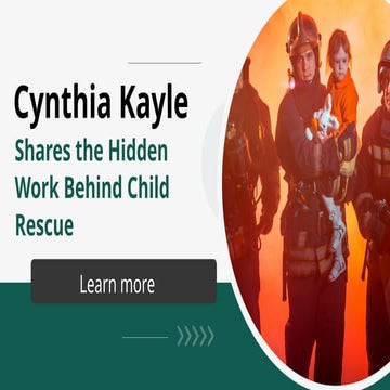 Cynthia Kayle Shares the Hidden Work Behind Child Rescue.pptx