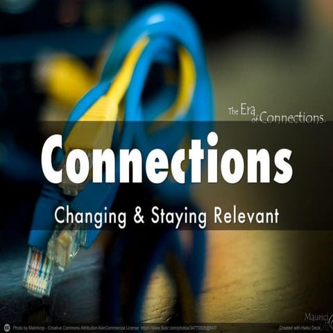 Connections: Changing & Staying Relevant | PPT