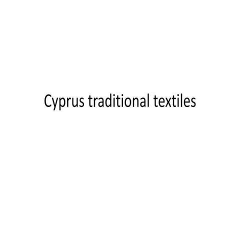 Cyprus traditional textiles | PPSX