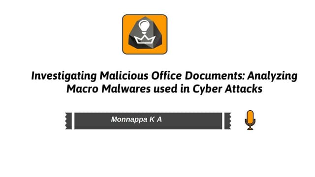 Investigating Malicious Office Documents Analyzing Macros Malwares Used In Cyber Attacks Ppt