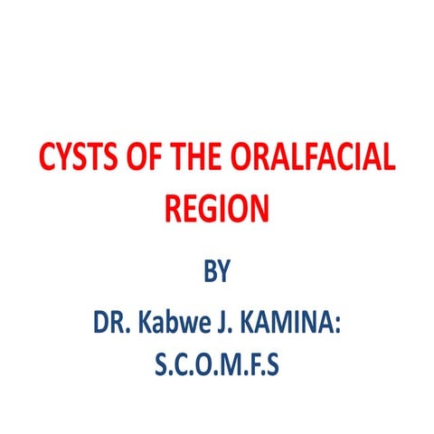 CYSTS OF THE ORAL FACIAL REGION.pptx