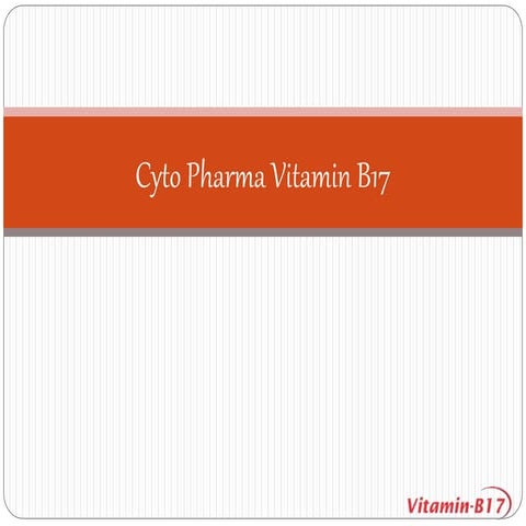 Cyto pharma vitamin b 17 | PPTX
