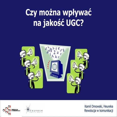 Czy wlasciciel serwisu moze wpływac na jakosc User Generated Content? | PPT